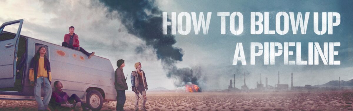 How to blow up a pipeline: the film – Anticapitalist Resistance