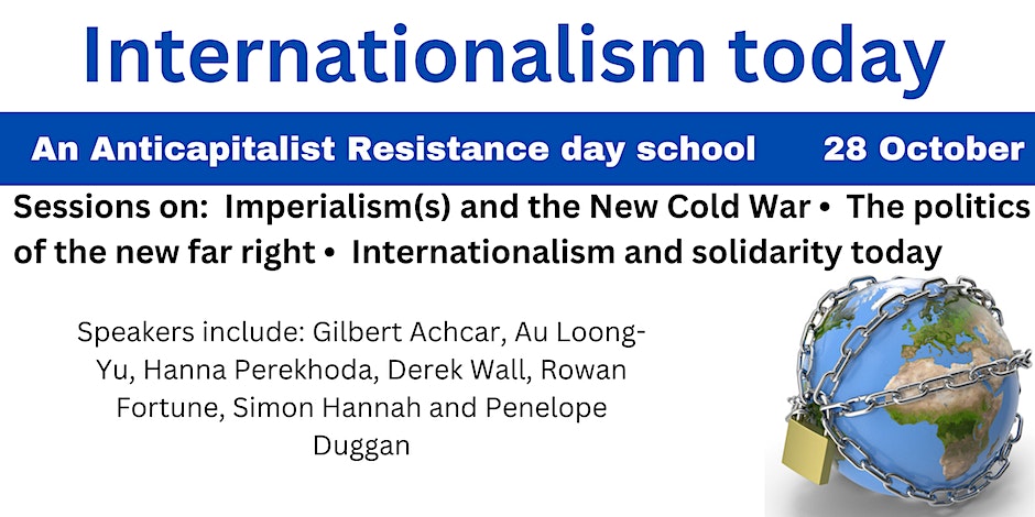 Internationalism today: Anti*Capitalist Resistance day school ...
