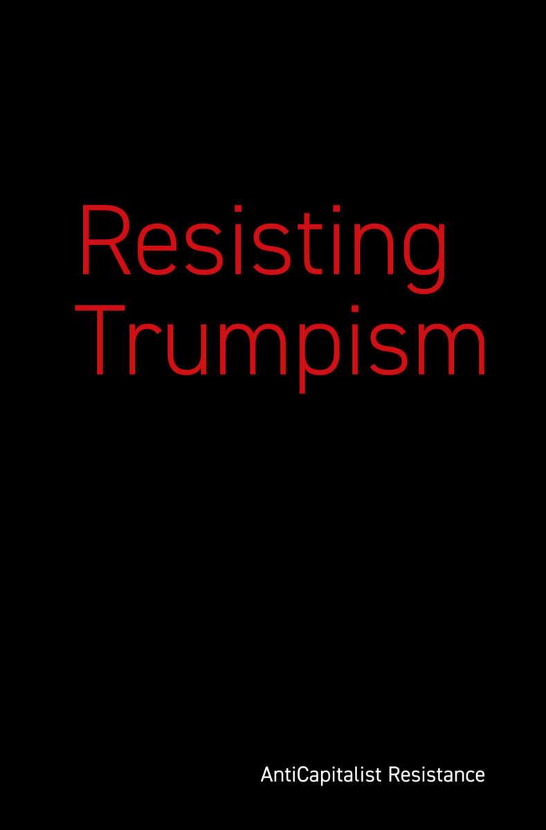 Resisting Trumpism – Anticapitalist Resistance